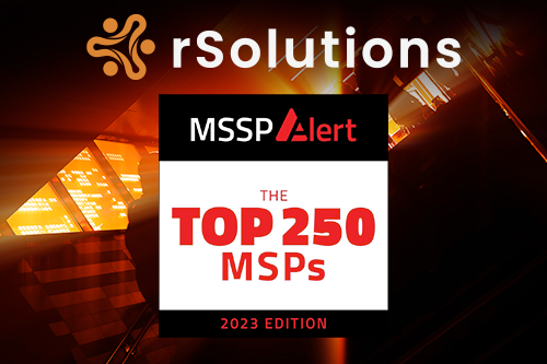 rSolutions Corporation Recognized on MSSP Alert's Top 250 MSSPs List rSolutions Corporation Recognized on MSSP Alert's Top 250 MSSPs List